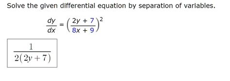 solve the given differential equation by separation of variables 2y 7 8x 9 dx 2 2y 7 09407