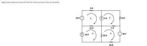Solved Apply Mesh Analysis To Solve For The Four Mesh Chegg Com