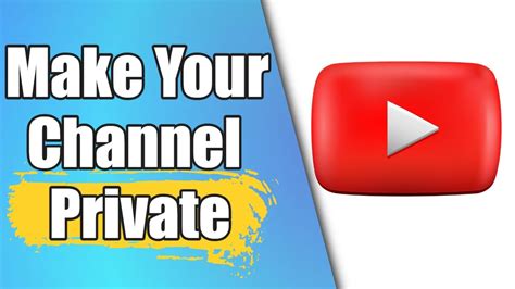 How To Make Your Youtube Channel Private In YouTube