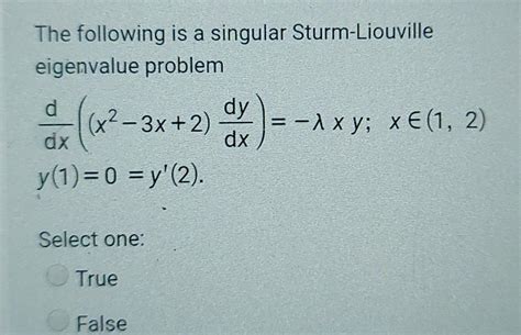 Solved The Following Is A Singular Sturm Liouville