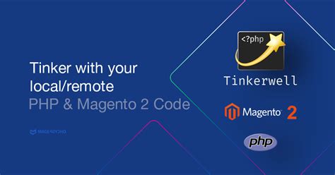 Tinkerwell Tinker With Your Local Remote PHP Magento 2 Code