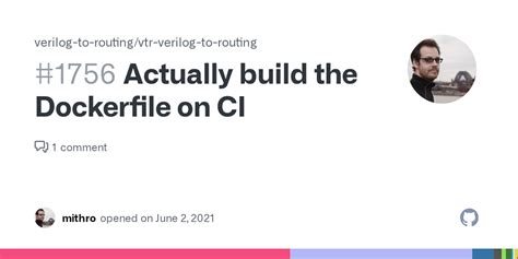 Actually Build The Dockerfile On Ci · Issue 1756 · Verilog To Routing