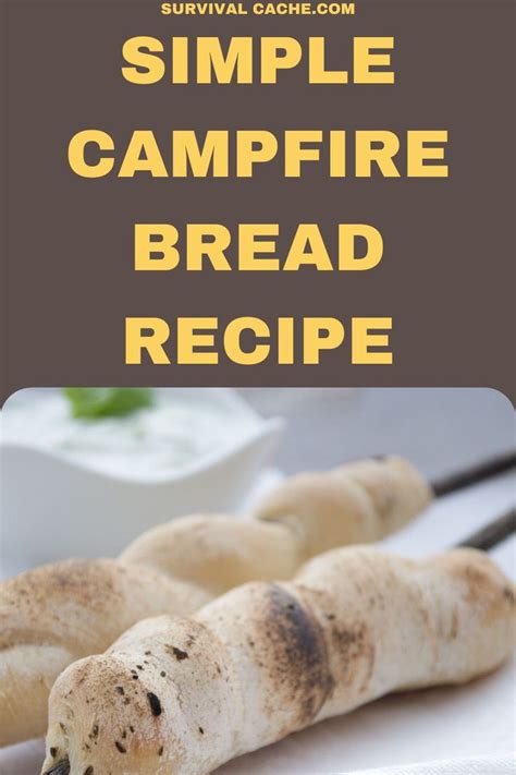 Learn How To Make Delicious Campfire Bread
