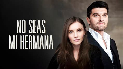 ¡se EnamorÓ De Su Hermanastra No Seas Mi Hermana Película