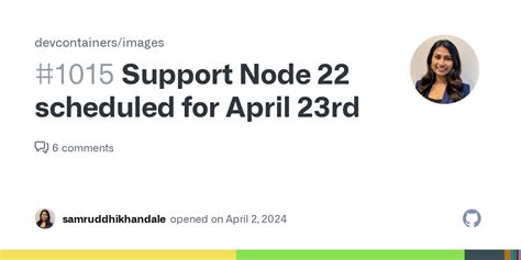 Support Node 22 Scheduled For April 23rd · Issue 1015 · Devcontainersimages · Github