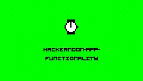 Hackernoon App Functionality Stories Hackernoon