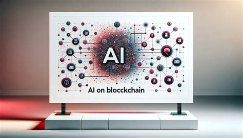 Revolutionizing The Digital World How Ai On Blockchain Is Shaping Our Future Development