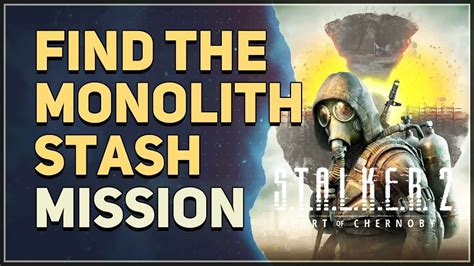 Find The Monolith Stash Stalker 2 Heart Of Chornobyl Youtube