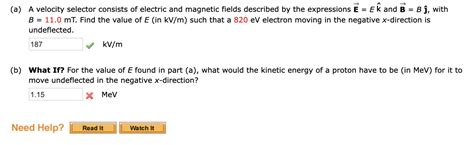 Solved A A Velocity Selector Consists Of Electric And Chegg Com
