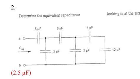 Solved Determine The Equivalent Capacitance Looking In At