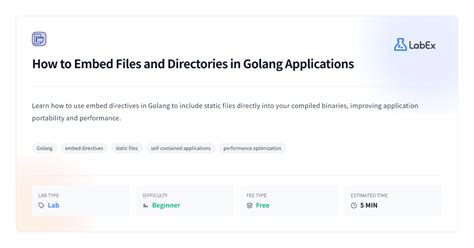 How To Embed Files And Directories In Golang Applications Labex
