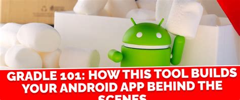 Gradle 101 How This Tool Builds Your Android App Behind The Scenes