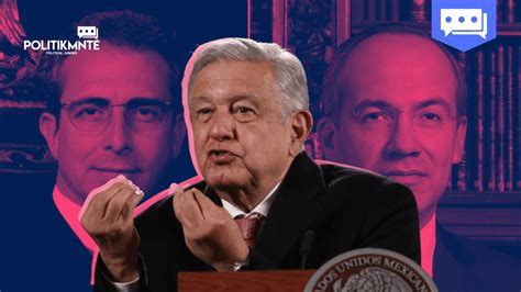 ‘ternuritas Es De Caricatura Amlo Responde A Críticas De Calderón Y Zedillo ¿te Gusta La