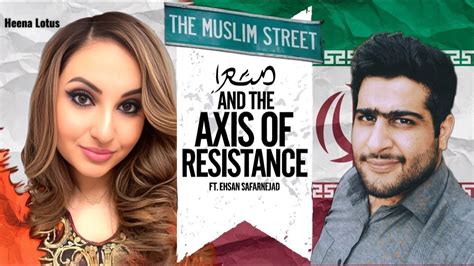 Iran And The Axis Of Resistance Ft Ehsan Safarnejad Youtube