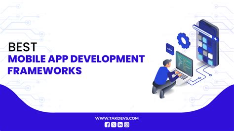 Best Mobile App Development Frameworks Tak Devs