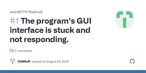 The Programs Gui Interface Is Stuck And Not Responding · Issue 1