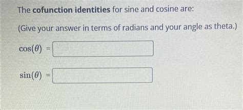 Solved The Cofunction Identities For Sine And Cosine Chegg Com