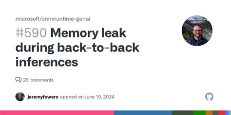 Memory Leak During Back To Back Inferences · Issue 590 · Microsoft Onnxruntime Genai · Github