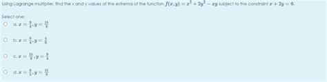 Solved Using Lagrange Multiplier Find The X And Y Values Of