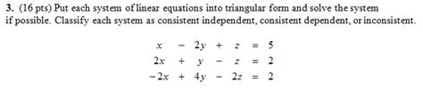Solved Put Each System Of Linear Equations Into Triangular