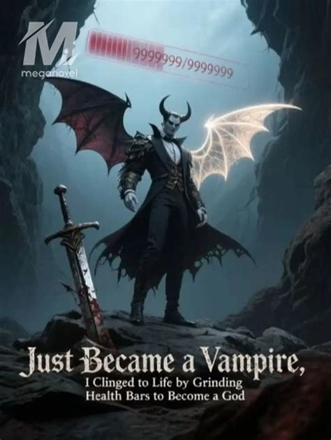 Just Became A Vampire I Clinged To Life By Grinding Health Chapter