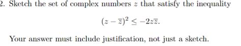 Solved Sketch The Set Of Complex Numbers Z That Satisfy The Chegg