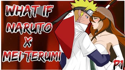 What If Naruto X Mei Terumi Part 1 Youtube