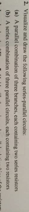 solved 2 visualize and draw the following series parallel