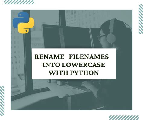 Python Rename All Filenames Of A Directory Into Lowercase