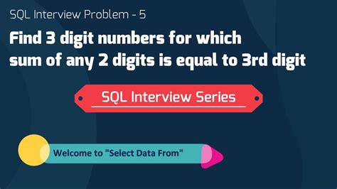 Easy Sql Query Interview Find 3 Digit Numbers For Which Sum Of Any 2 Digit Equal To 3rd