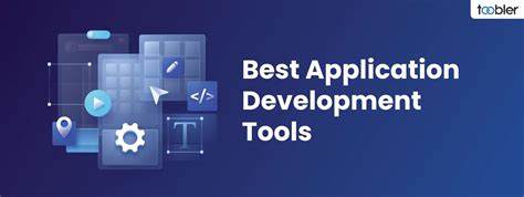 List Of Top Tools For Application Development Toobler