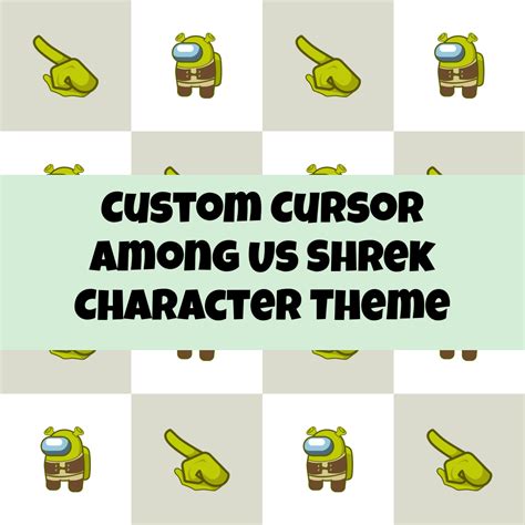 Custom Cursor Custom Cursor Among Us Shrek Character Theme Theme Cursor Space
