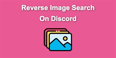 Reverse Image Search On Discord Easiest Way