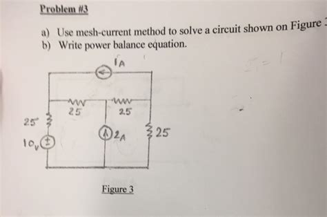 Solved Use Mesh Current Method To Solve A Circuit Shown On Chegg