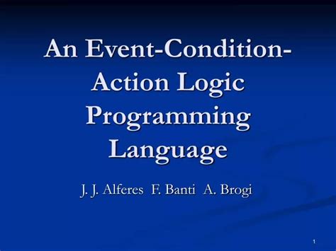Ppt An Event Condition Action Logic Programming Language Powerpoint Presentation Id6883822