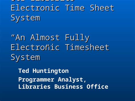 Ppt Uci Libraries Electronic Time Sheet System “an Almost Fully Electronic Timesheet System