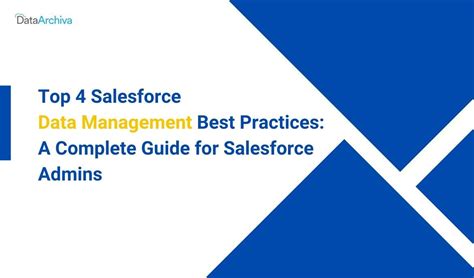 Data Management Best Practices For Salesforce Admins Dataarchiva