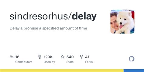 Github Sindresorhus Delay Delay A Promise A Specified Amount Of Time