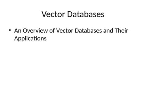 Vector Databases Presentation In Modern Era Pptx