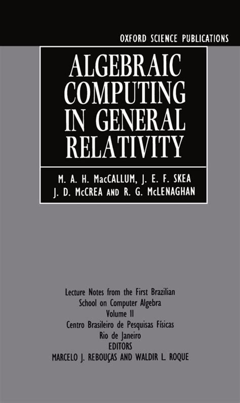 Algebraic Computing In General Relativity Lecture Notes From The First Brazilian School On