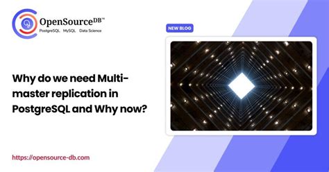 Why Do We Need Multi Master Replication In Postgresql And Why Now