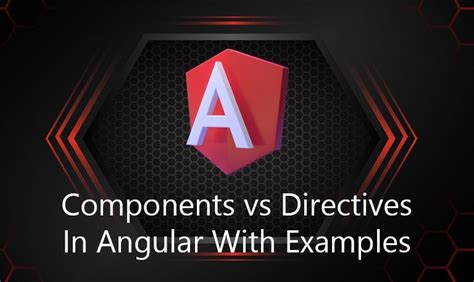 Components Vs Directives In Angular Rangular