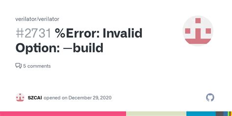 Error Invalid Option Build · Issue 2731 · Verilatorverilator · Github