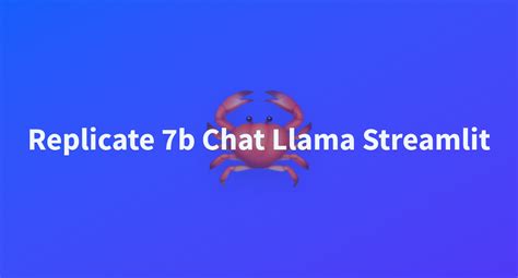 Replicate 7b Chat Llama Streamlit A Hugging Face Space By Csalabs