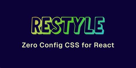 restyle zero config css for react r react