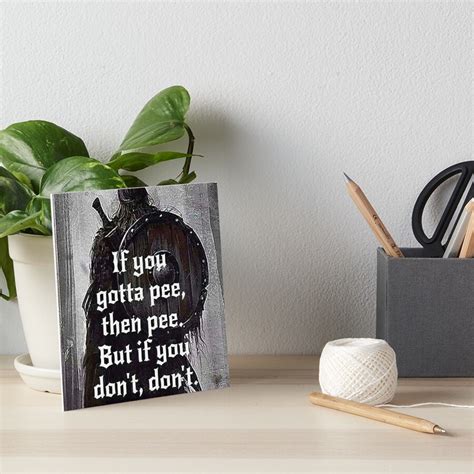 If You Gotta Pee Then Pee But If You Dont Dont Cursed Meme Art Board Print For Sale By