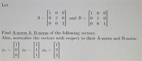 Solved Find A Norm And B Norm Of The Following Vectors Also
