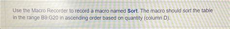 Solved Use The Macro Recorder To Record A Macro Named Sort