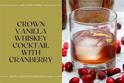 17 Crown Royal Whiskey Cocktails Fit For A King Dinewithdrinks