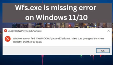Wfsexe Is Missing Or Not Found On Windows 1110